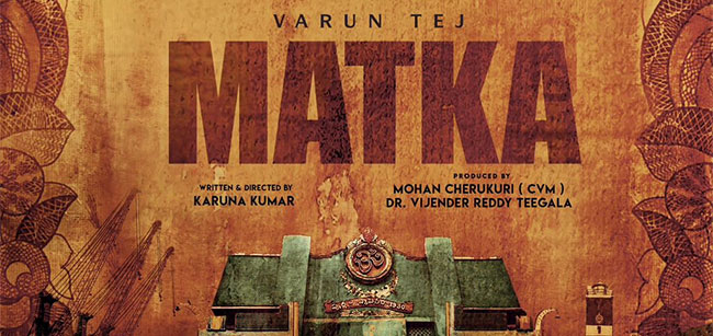 Matka | Telugu Movie | Movie Reviews, Showtimes | nowrunning